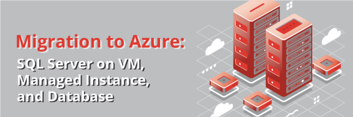 Migration To Azure Sql Server On Vm Managed Instance And Database Optimus Information